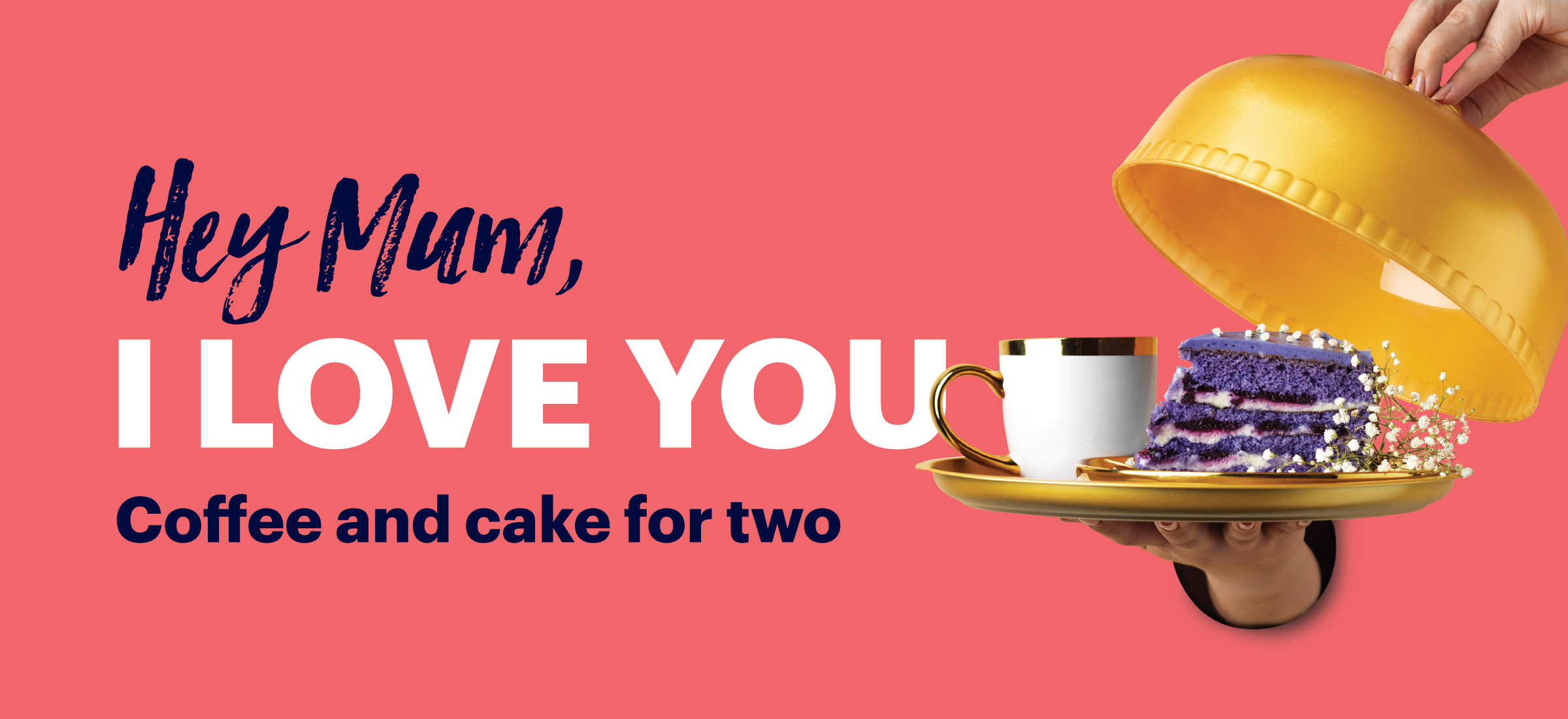 HEY MUM, I LOVE YOU | 2024 - Centre Place