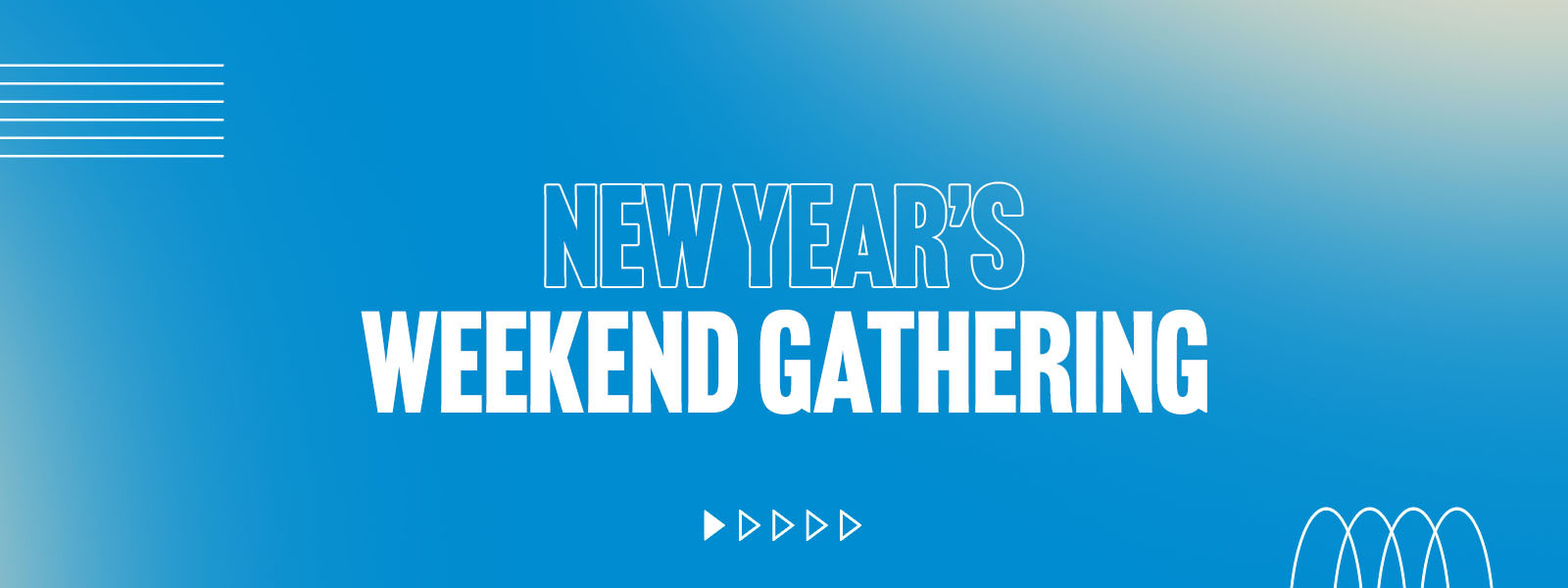New Year's Weekend Gathering | LCBC Church