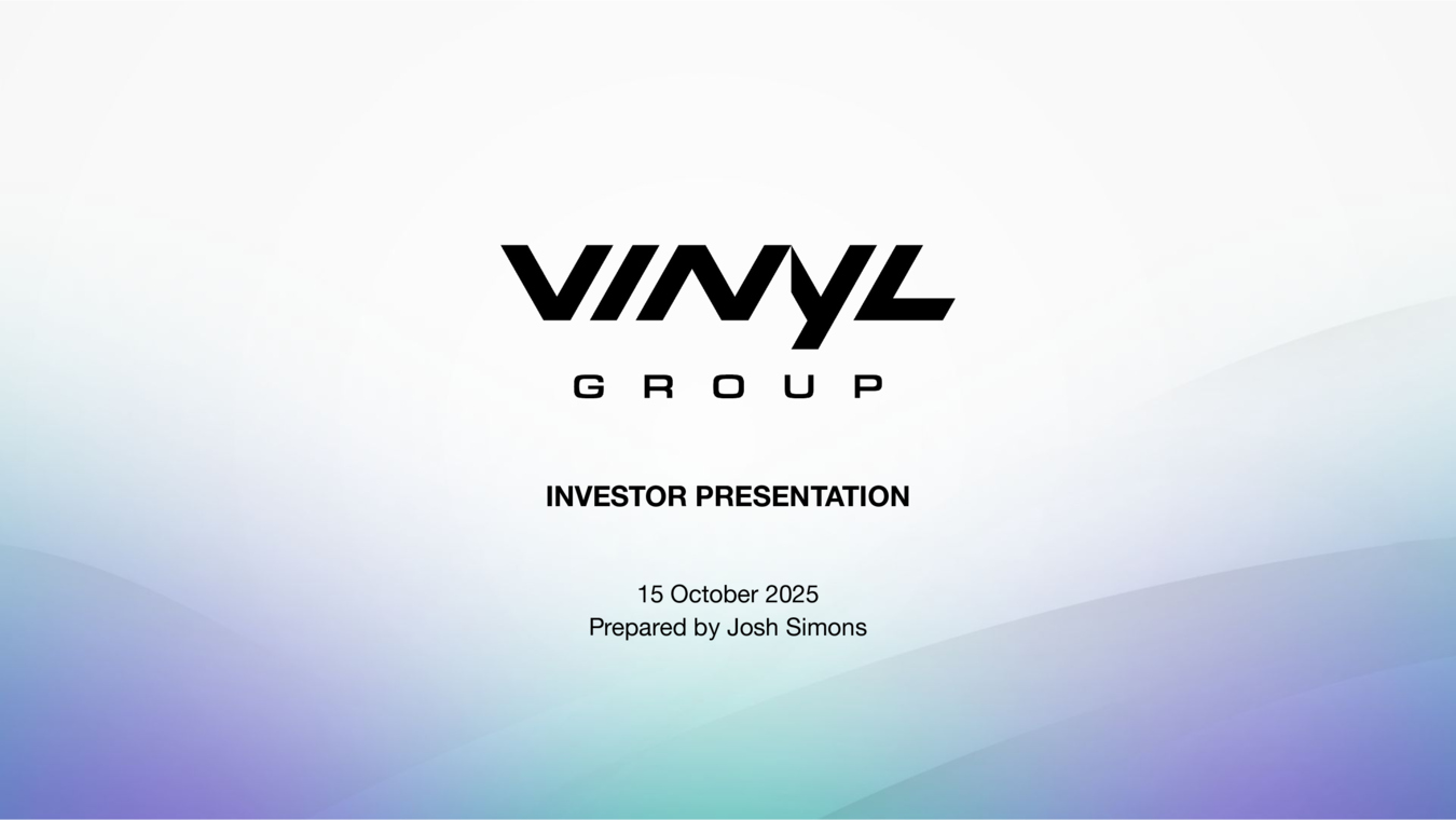 ASX:VNL - VINYL GROUP INVESTOR PRESENTATION - OCTOBER 2025