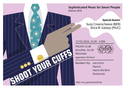 SHOOT YOUR CUFFS in München, Party, 17.01.2026, Palais Club ...