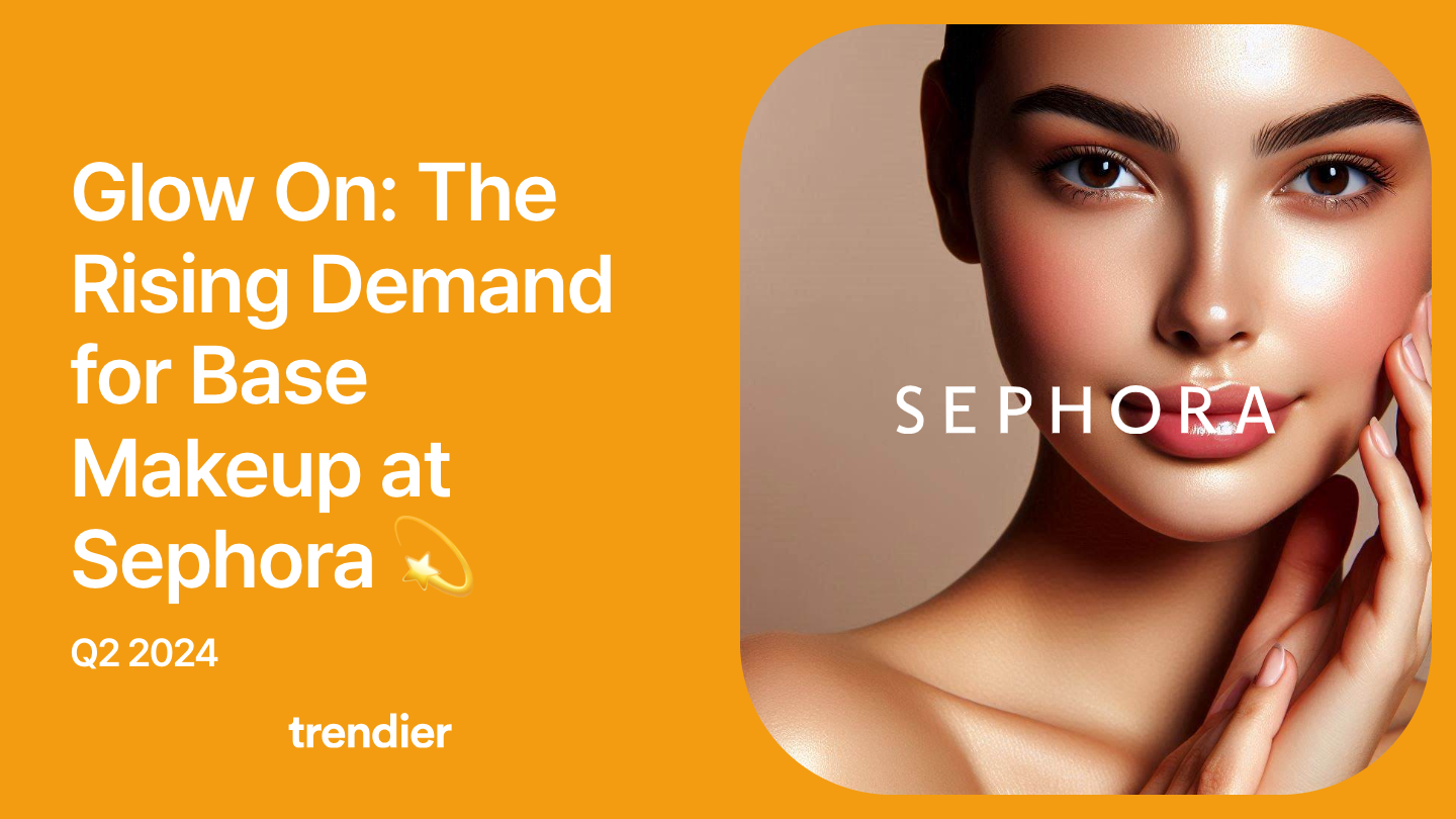 Glow On: The Rising Demand for Base Makeup at Sephora 💫