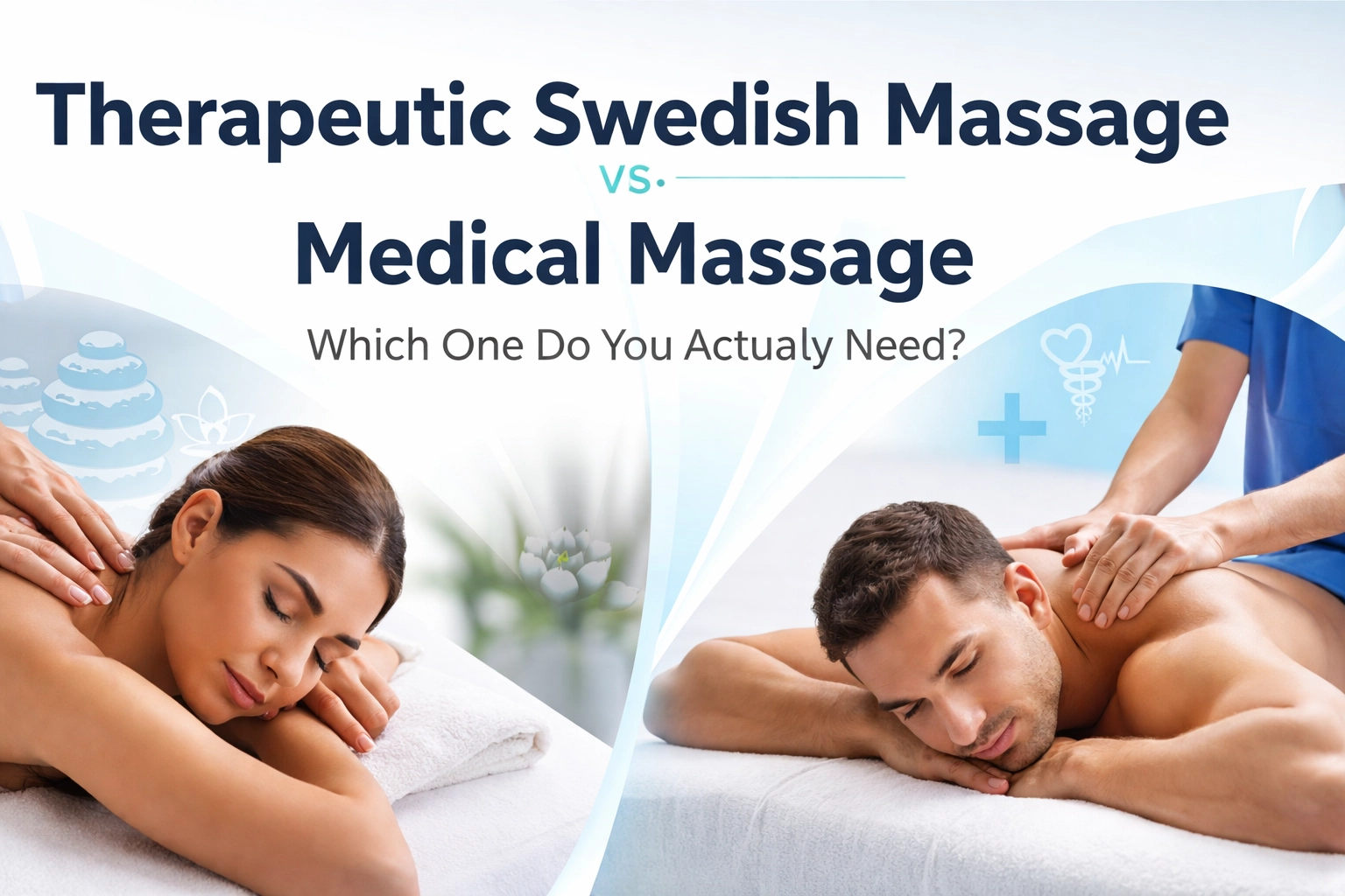 Therapeutic Swedish Massage Vs Medical Massage: Which One Do You ...
