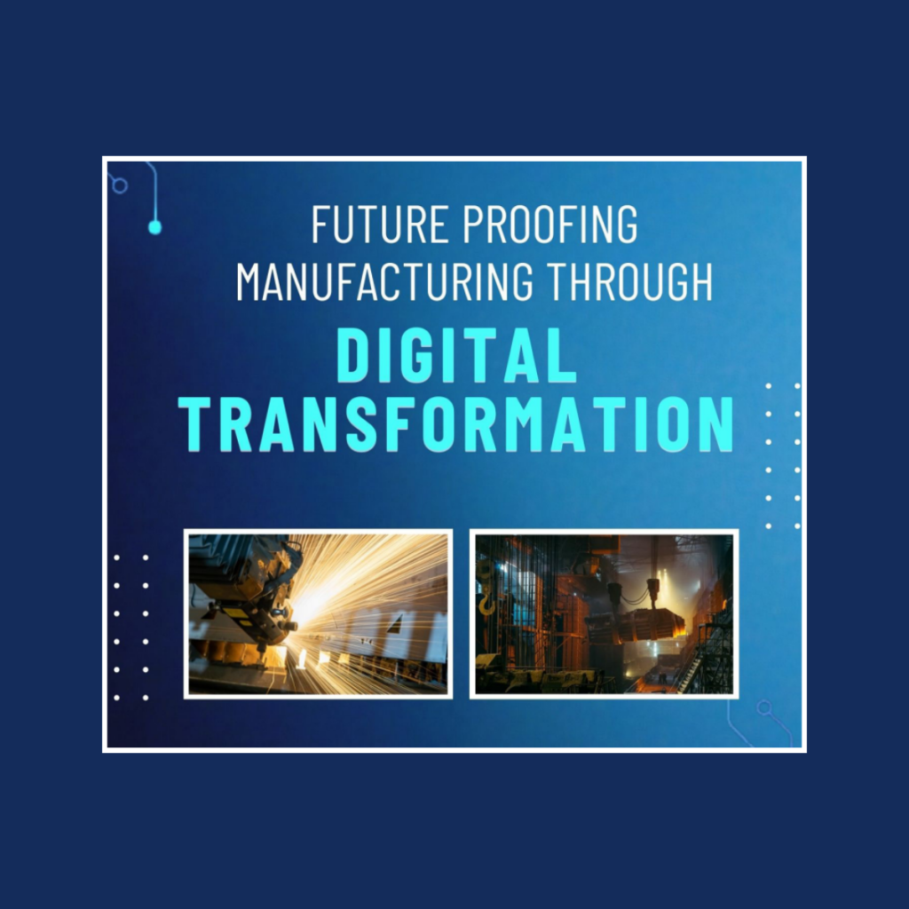 Future Proofing Manufacturing through Digital Transformation – LNOD ... Future Proofing Manufacturing through Digital Transformation – LNOD ...