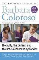 The Bully, the Bullied and the Not-So-Innocent Bystander by Barbara ...