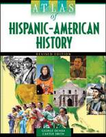 Atlas of Hispanic-American History by George Ochoa, C Carter Smith ...