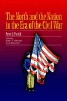 The North and the Nation in the Era of the Civil War by Peter J Parish ...