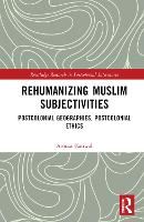 Rehumanizing Muslim Subjectivities by Aroosa Kanwal (9781032008844 ...