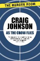 As the Crow Flies by Craig Johnson (9781471913204/Paperback) | LoveReading