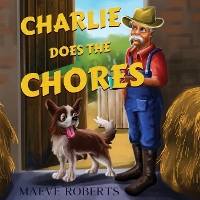 Charlie Does the Chores by Maeve Roberts (9781838751586/Paperback ...