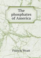 The Phosphates of America by William U Eiland, Mary Ward Brown, Jerry ...