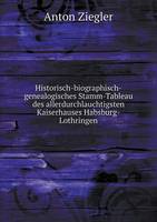 Historisch-Biographisch-Genealogisches Stamm-Tableau Des ...