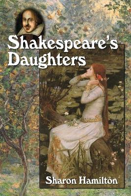 Shakespeare's Daughters by Sharon Hamilton (9780786415670/Paperback ...