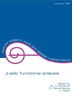 p-adic Functional Analysis by WH University of Nijmegen, The Netherlands Schikhof, C PerezGarcia ...