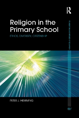 Religion in the Primary School by Peter University of Cardiff, UK ...