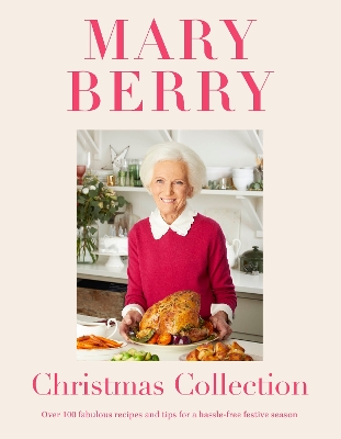 Mary Berry's Christmas Collection by Mary Berry (9781472262035/Hardback ...