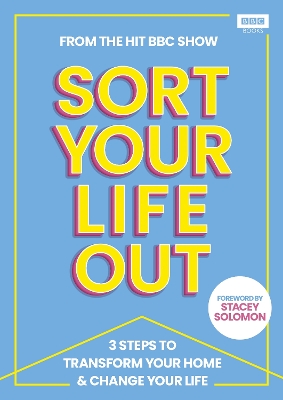 SORT YOUR LIFE OUT by The BBC Sort Your Life Out team, Stacey Solomon ...