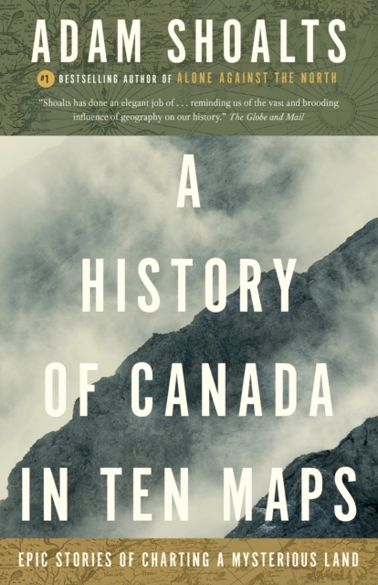 History of Canada in Ten Maps by Shoalts, Adam (9780143194002/Ebook ...