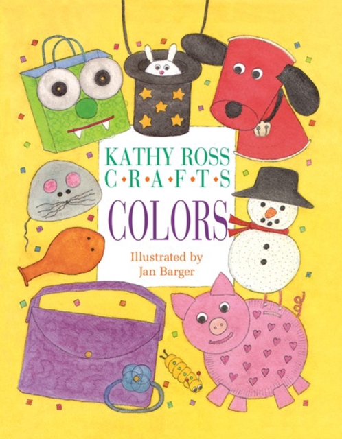 Kathy Ross Crafts Colors by Ross, Kathy (9780761368540/Ebook ...