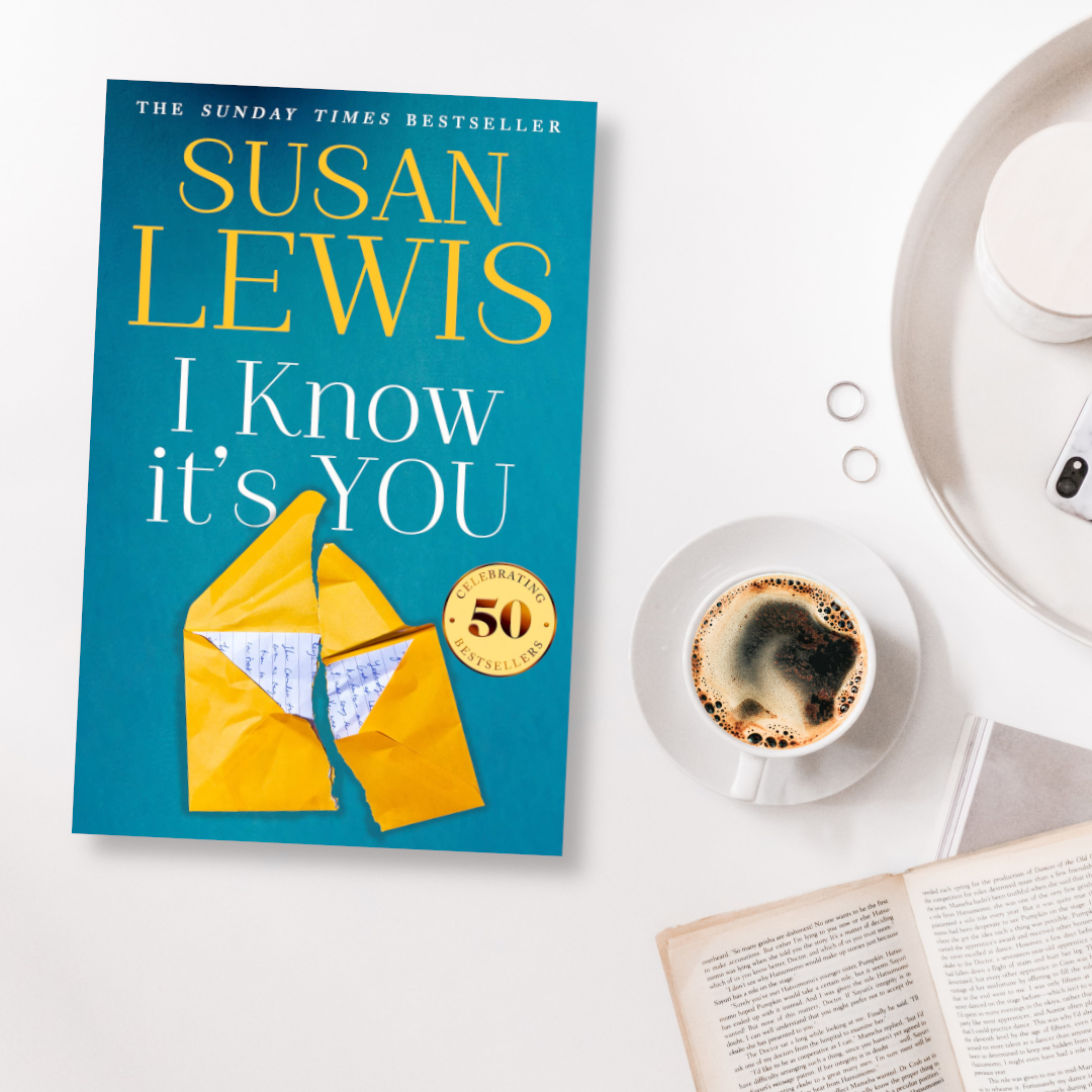 Win a signed hardback copy of I Know It’s You by Susan Lewis Plus Tea ...