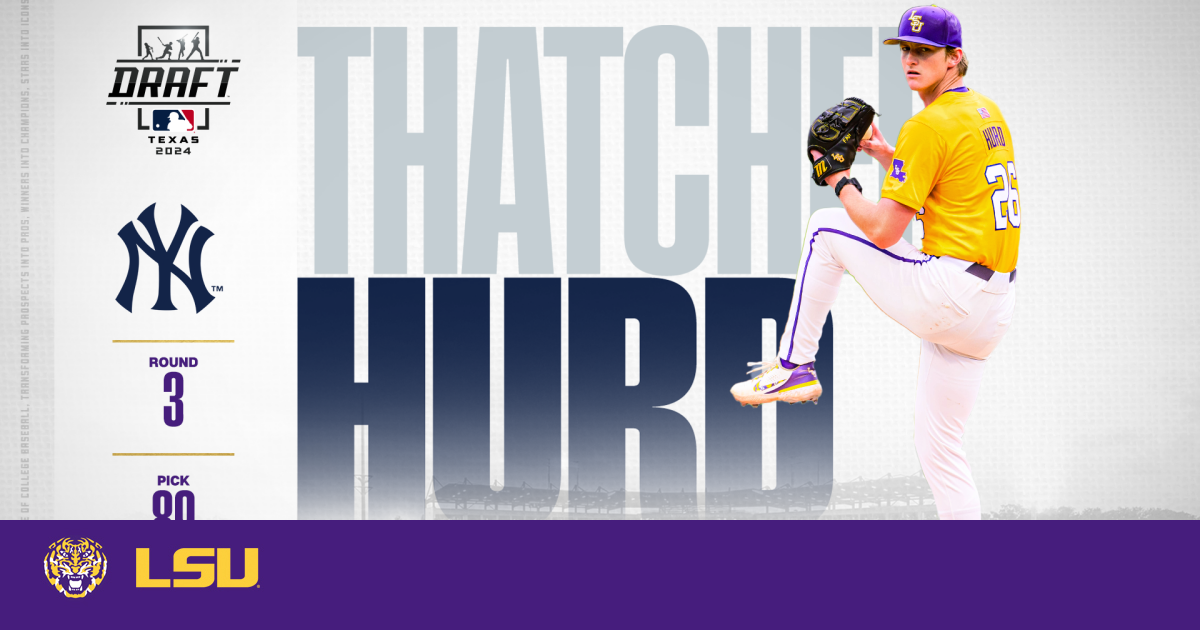 Thatcher Hurd Selected in the Third Round by the New York Yankees – LSU