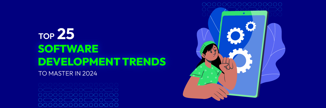 Top 25 Software Development Trends to Master in 2024 – Mageplaza