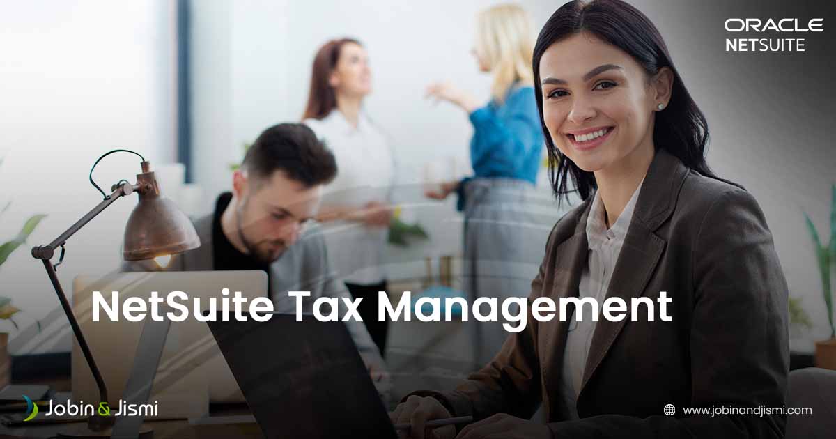 NetSuite Tax Management - Jobin & Jismi