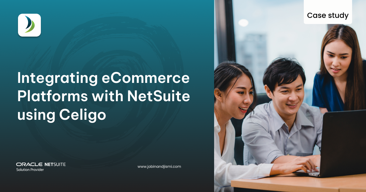 Integrating eCommerce Platforms with NetSuite using Celigo- Jobin & Jismi Integrating eCommerce Platforms with NetSuite using Celigo- Jobin & Jismi