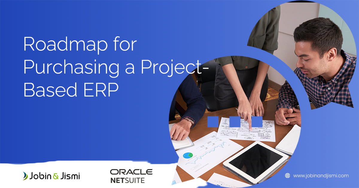 Roadmap for Purchasing a Project-Based ERP - Jobin & Jismi