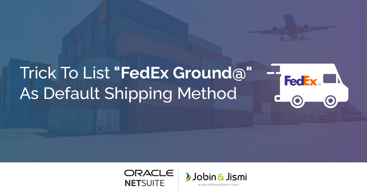 Trick to List "FedEx Ground@" As Default Shipping Method