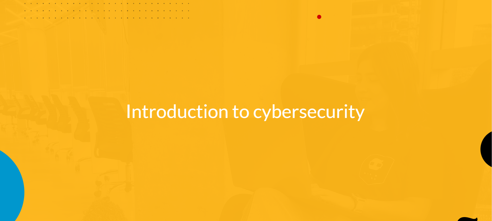 Introduction to cybersecurity