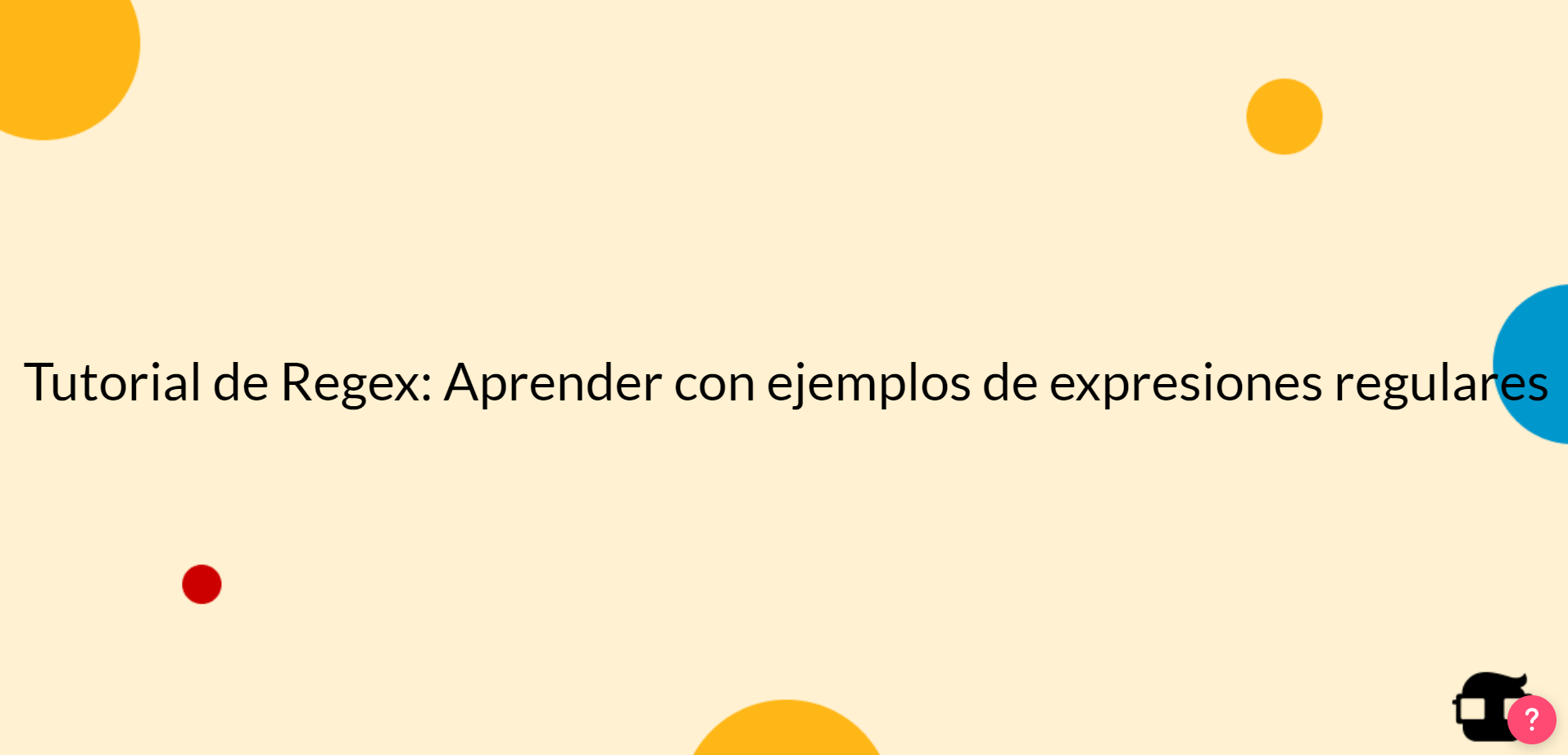 Tutorial de Regex: Aprender con ejemplos de expresiones regulares
