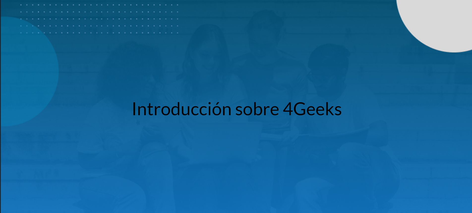 Introducción sobre 4Geeks