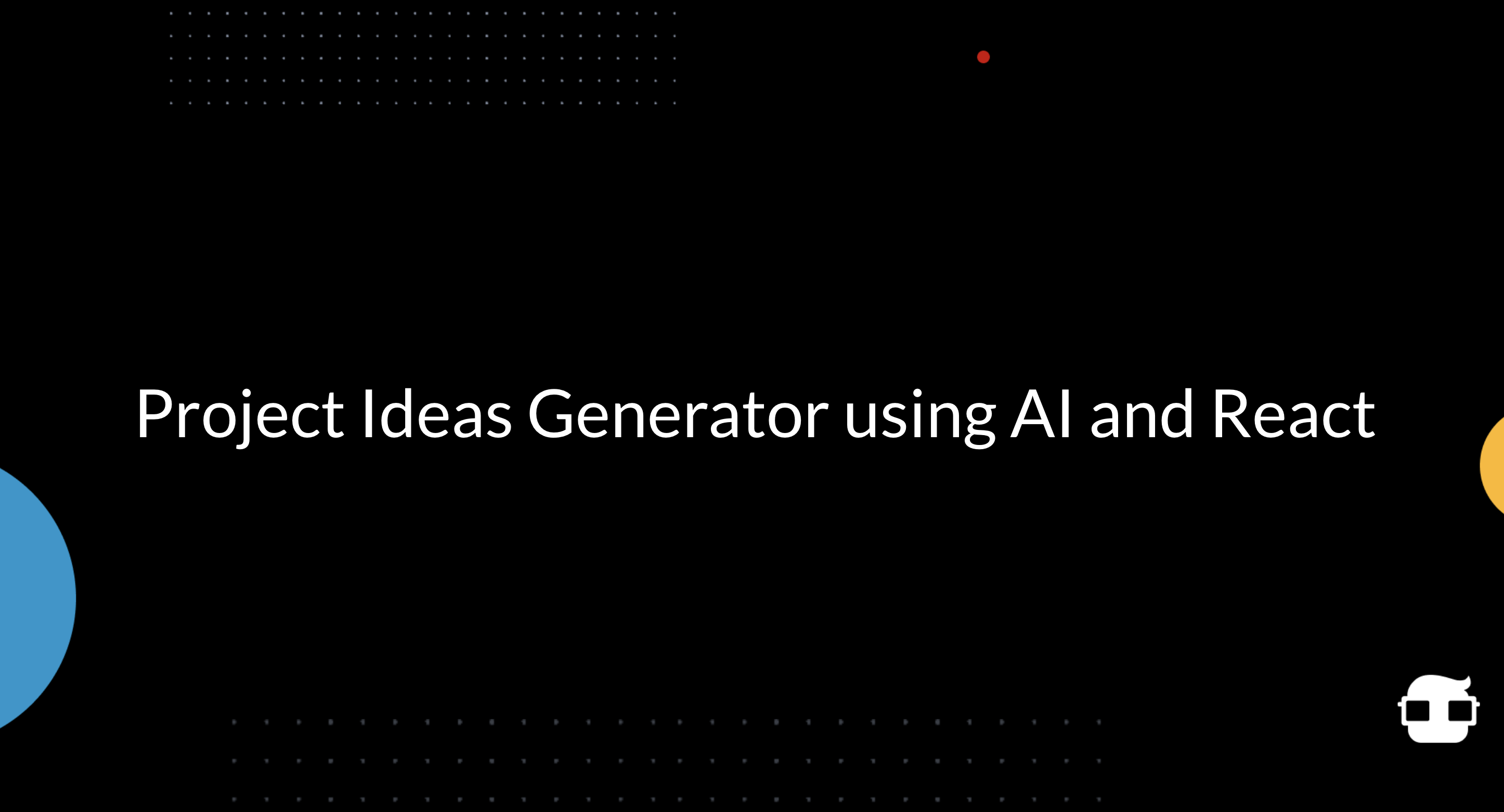 Project Ideas Generator using AI and React