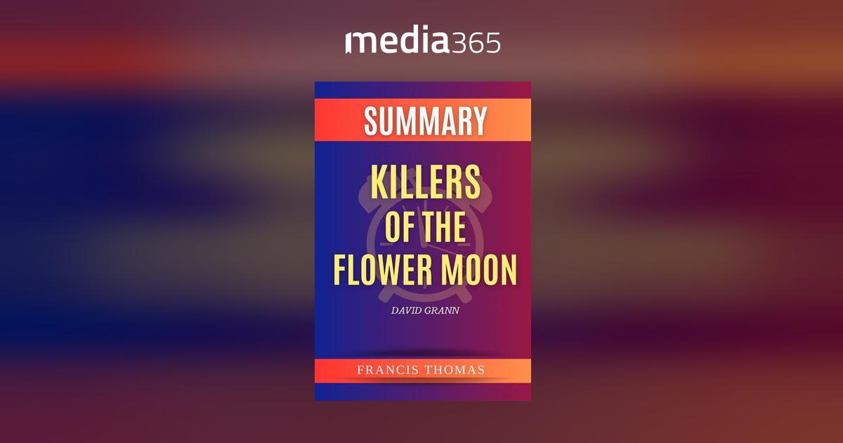 Summary of Killers of the Flower Moon by David Grann PDF | Media365