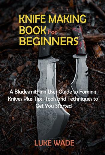 Knife Making Book For Beginners PDF Media365