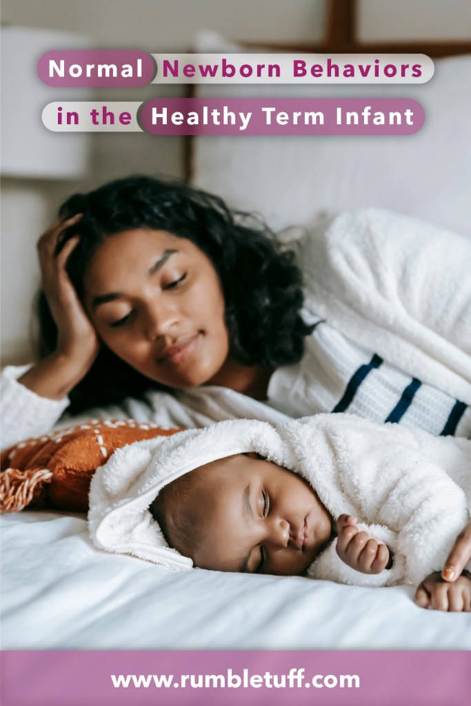 Normal Newborn Behaviors in the Healthy Term Infant – Rumble Tuff