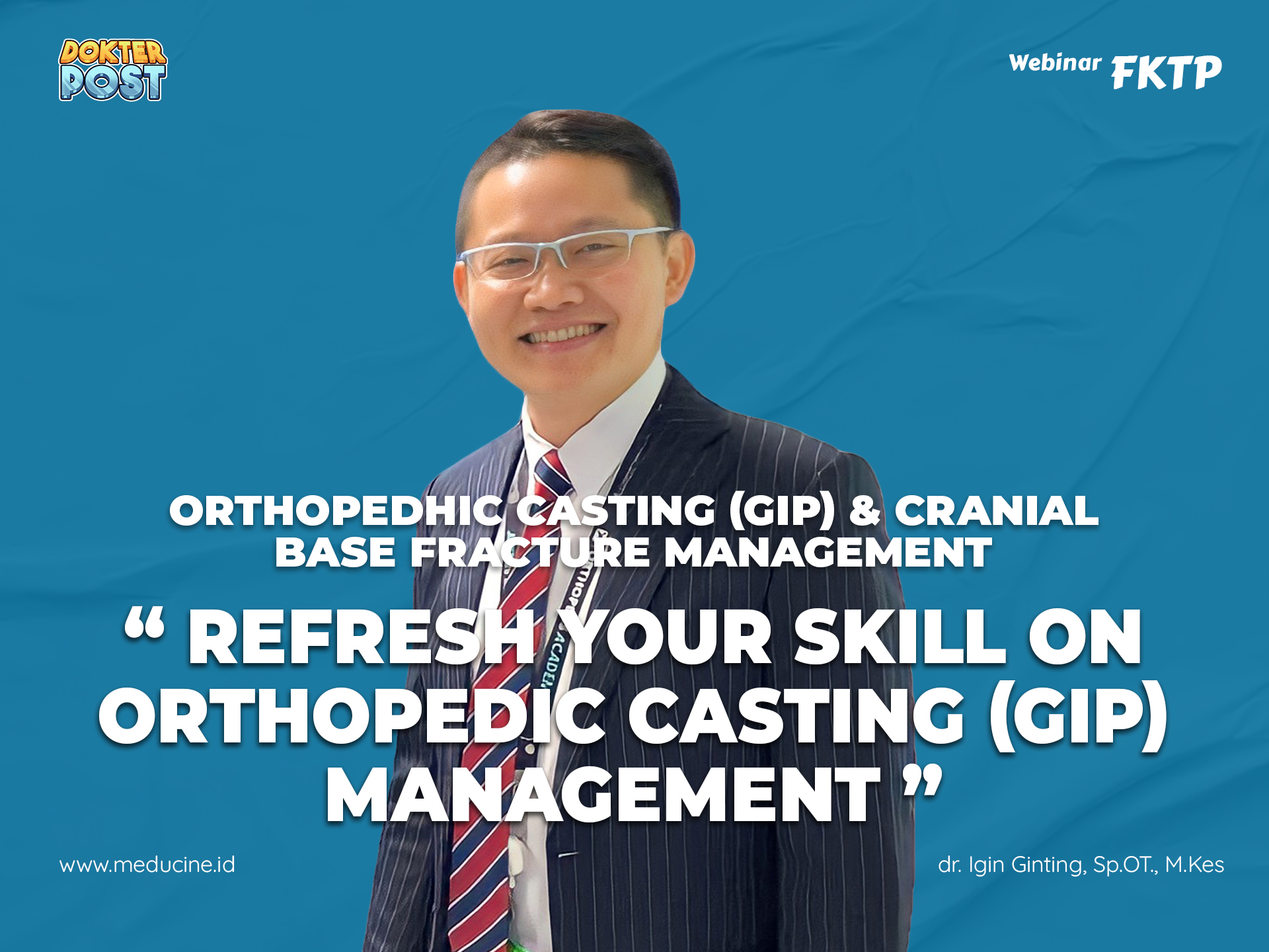 Orthopedic Casting GIP & Cranial Base Fracture Management (dr. Igin ...