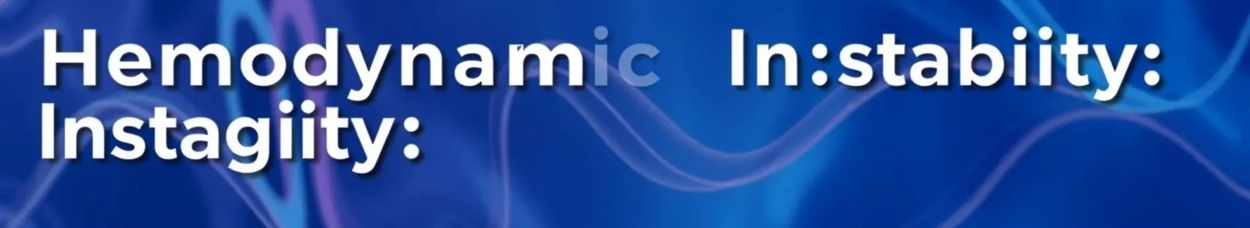 Hemodynamic Instability: Management