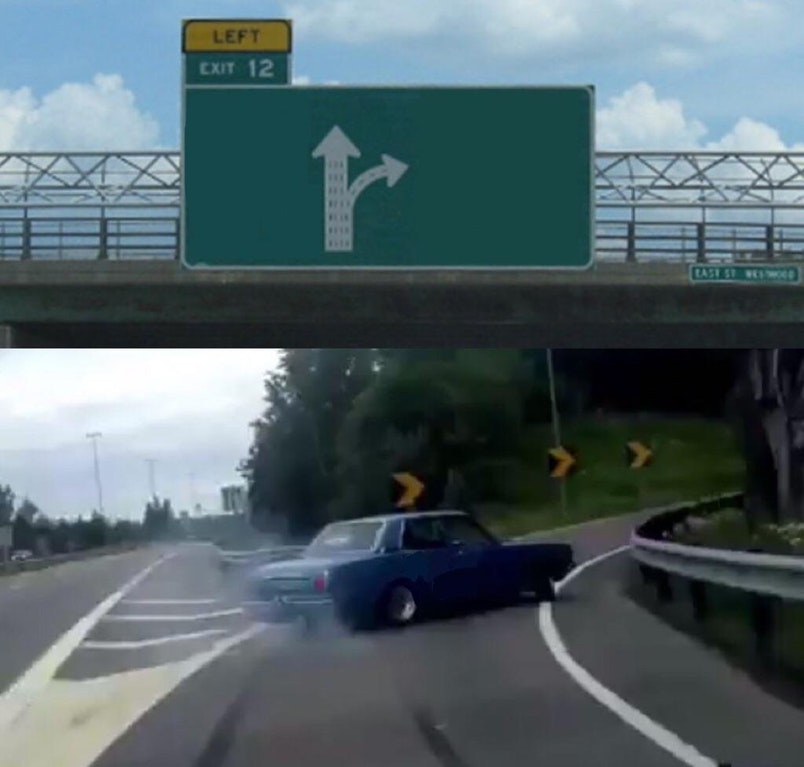 Left Exit 12 Off Ramp Meme Template | BigForge