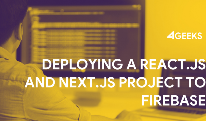 Deploying A Reactjs And Nextjs Project To Firebase 4geeks Blog