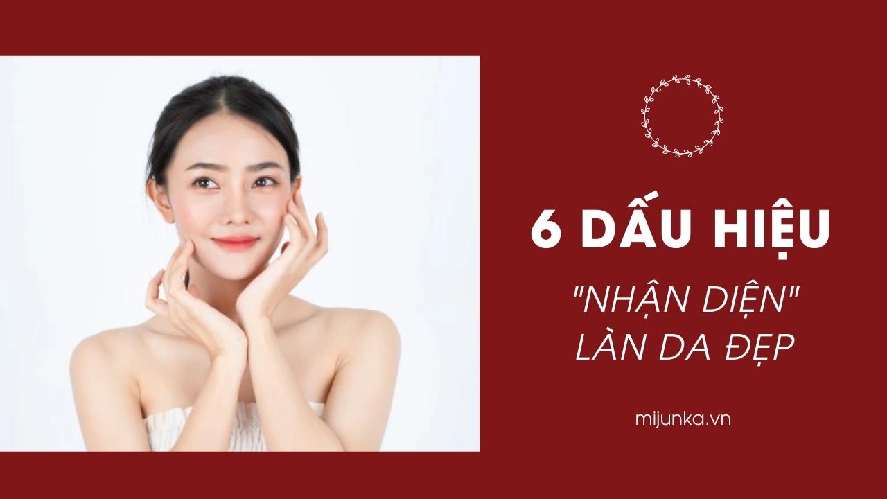 Những dấu hiệu chứng tỏ bạn đang sở hữu một làn da đẹp