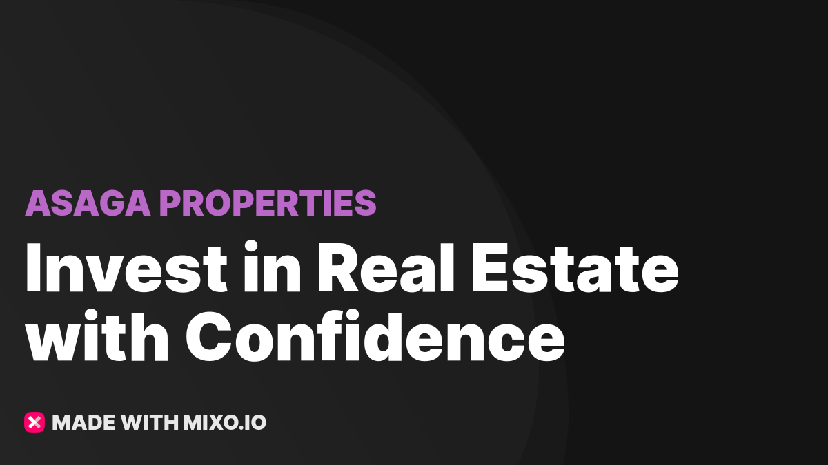 Secure Your Assets | Asaga Properties LLC