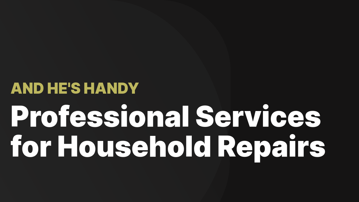 and he's Handy - Professional Handyman and Gardening Service