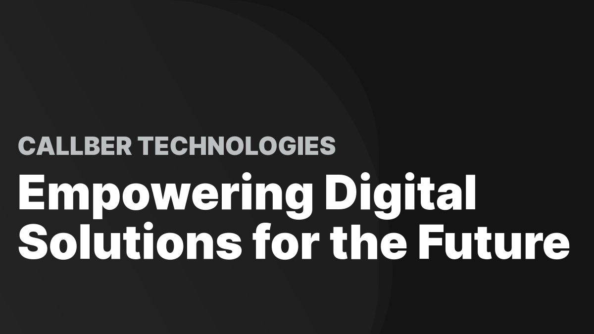 Next-Generation Technology Solutions | Callber Technologies LLC