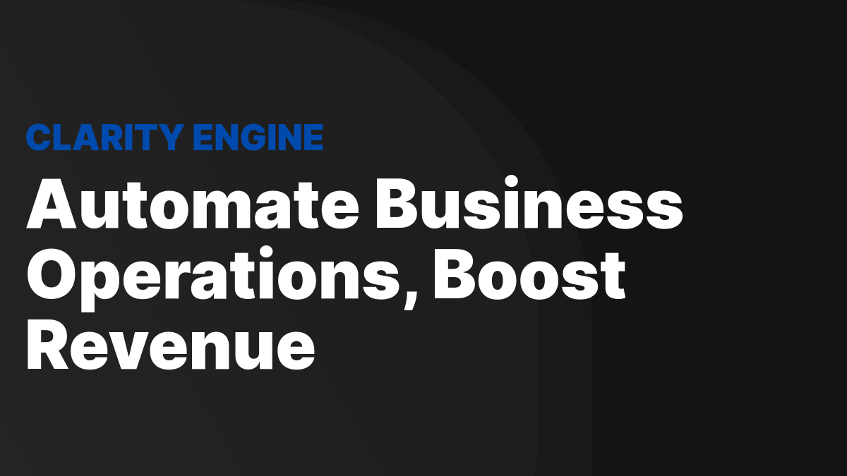 Boost Revenue with AI Automation | Clarity Engine Contact Form