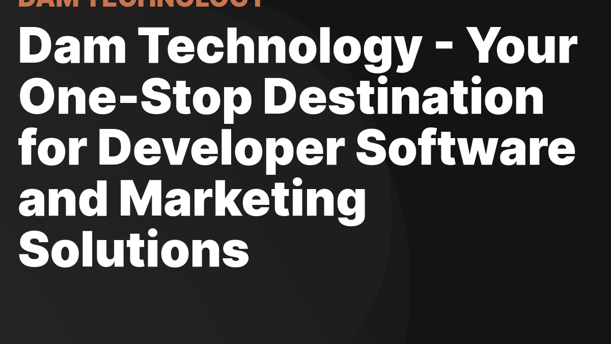Dam Technology - Developer Software and Marketing Solutions