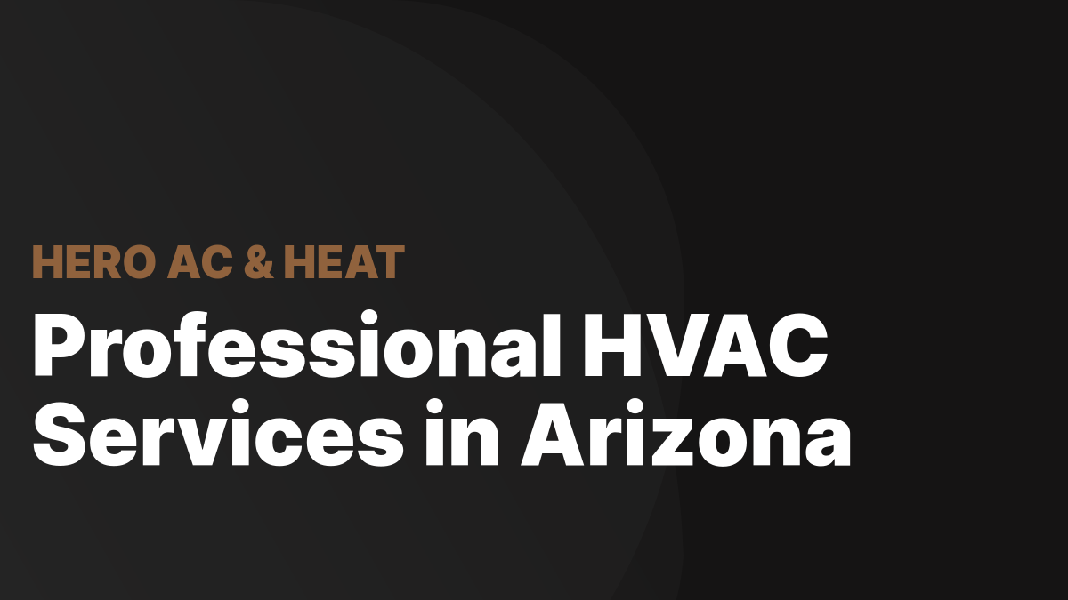 Arizona HVAC Services | Hero AC & Heat