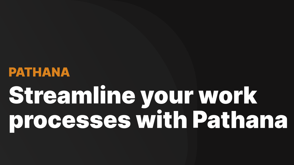 PATHANA | Workflow Optimization