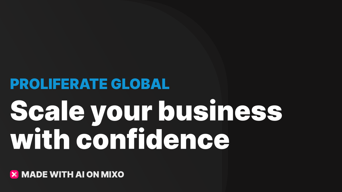 Proliferate Global - Scaling Your Business with Technology