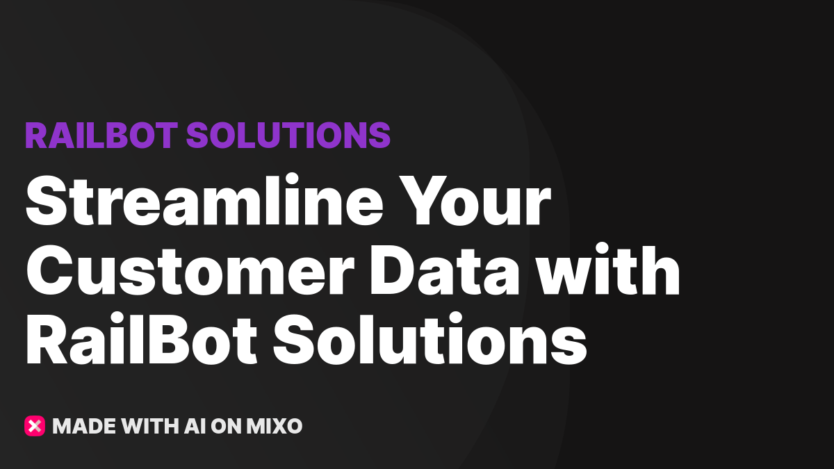 RailBot Solutions - Streamline Your Customer Data